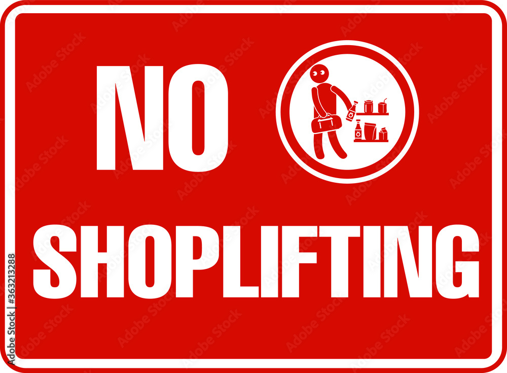 NO SHOPLIFTING ALLOWED DO NOT STEAL BANNED PROHIBITED THIEF ACTIVE CCTV ...
