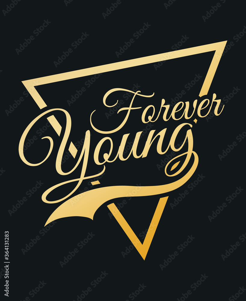 Forever young typography vector t-shirt design,poster. Stock Vector ...