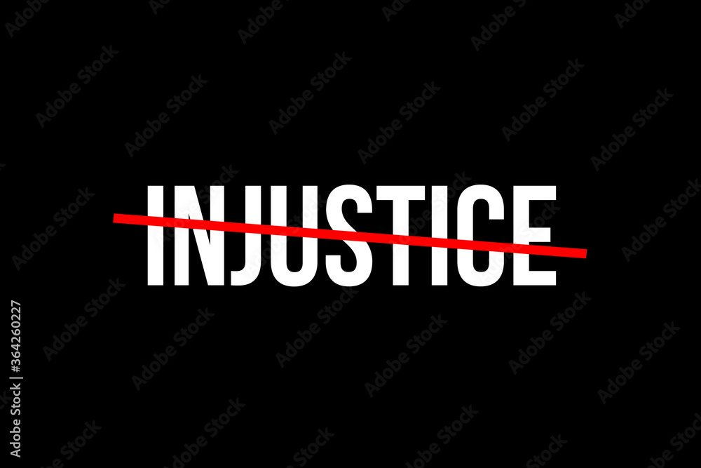 No more injustice. Crossed out word with a red line meaning the need of ...