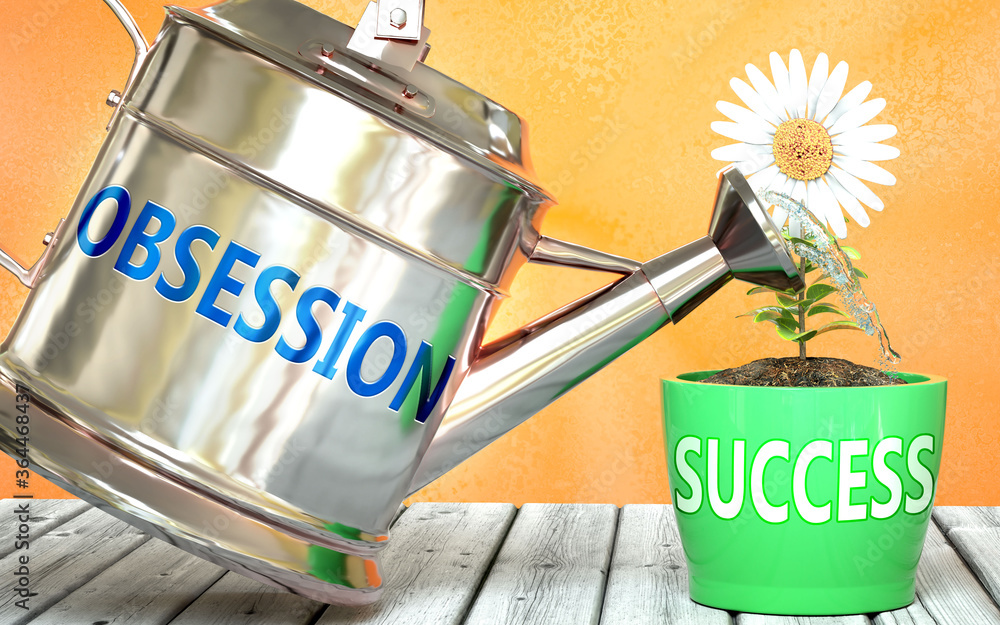 Obsession helps achieving success - pictured as word Obsession on a ...