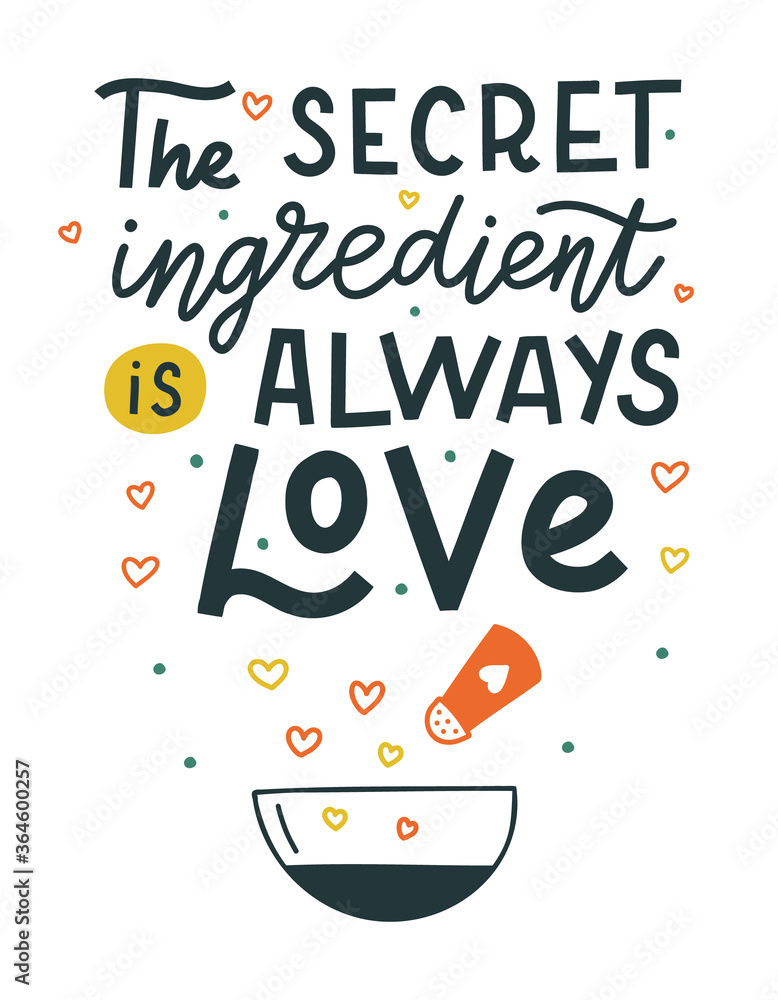 The secret ingredient is always love hand drawn vector lettering ...