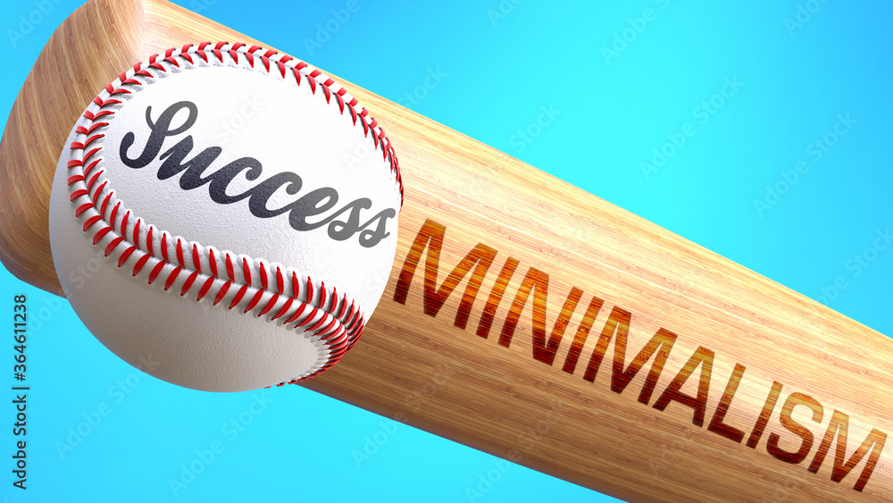 Success in life depends on minimalism - pictured as word minimalism on ...