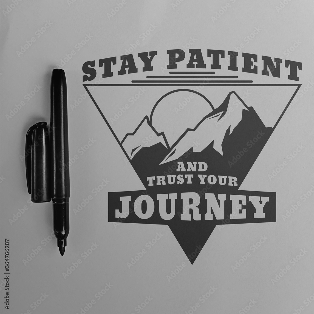 This Stay Patient and Trust Your Journey Quote design is perfect for ...