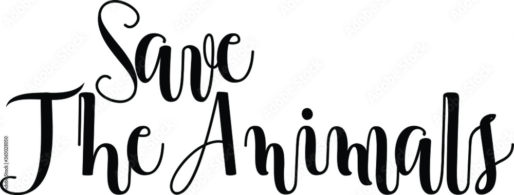 Save The Animals Hand Written Typography word modern Calligraphy Text ...
