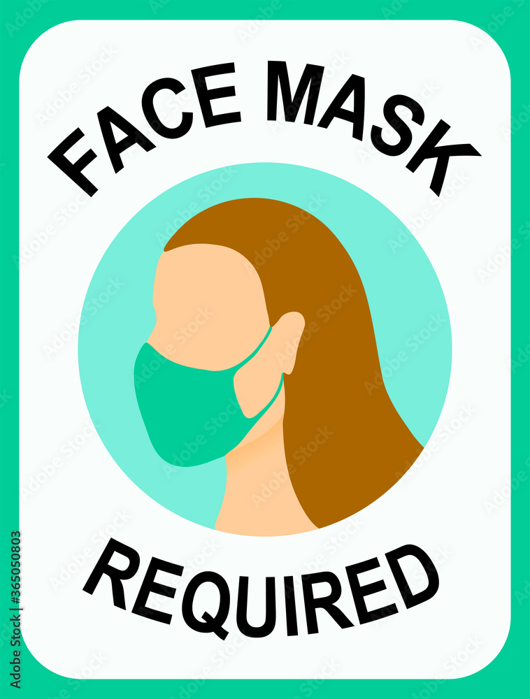 Face mask required poster. Young woman wearing face mask. No mask no ...