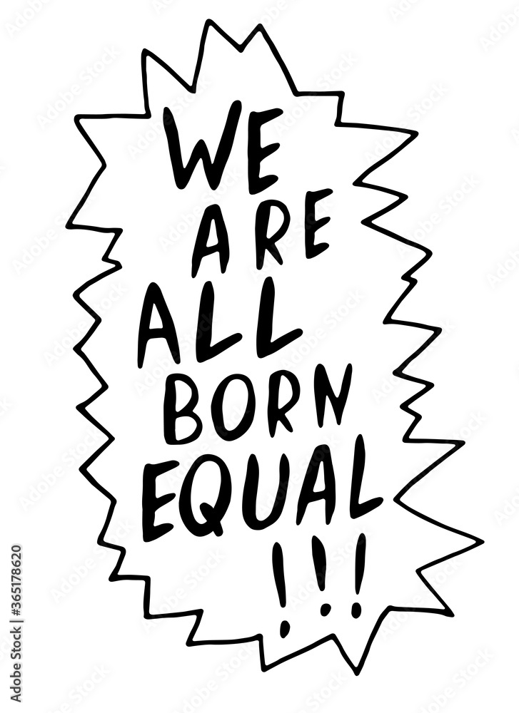 We are all born equal - vector lettering doodle handwritten on theme of ...