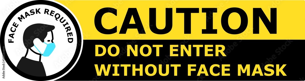 Face Mask Required Sign. Do not enter without face mask. Vector image ...