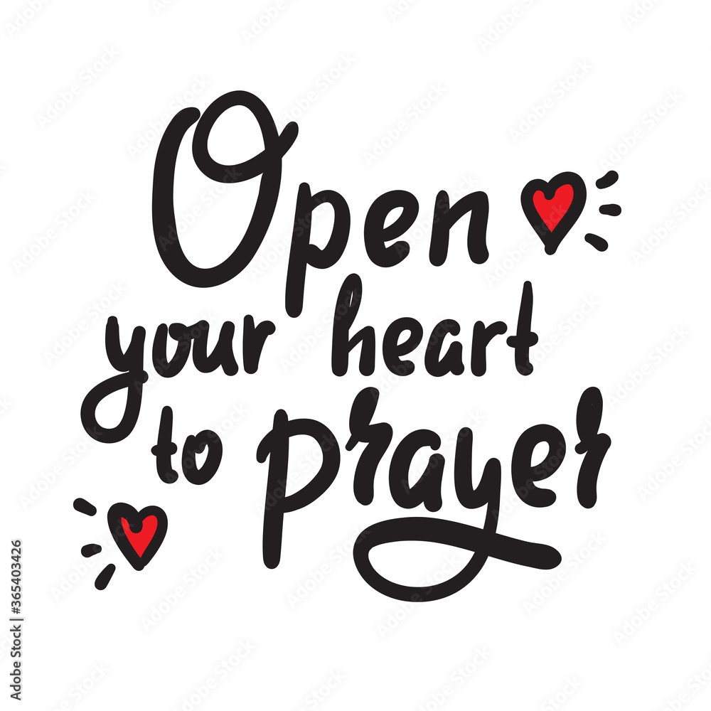 Open heart to prayer - inspire motivational religious quote. Hand drawn ...