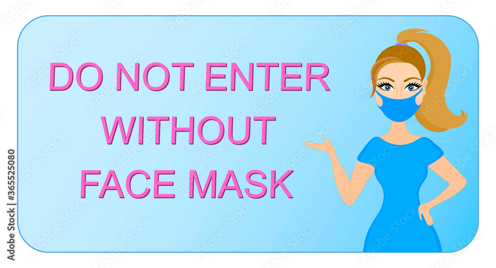Do not entry without face mask poster. Mask required notification. Girl ...