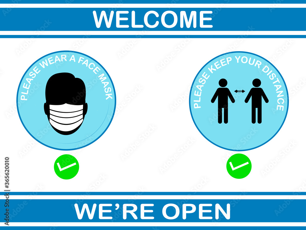 Welcome we're open and please wear mask and keep distance sign , notice ...
