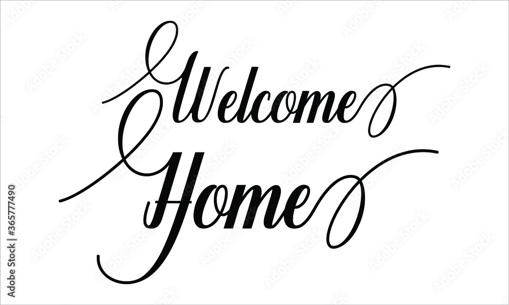 Welcome Home Calligraphic retro Cursive Typographic Text on white ...