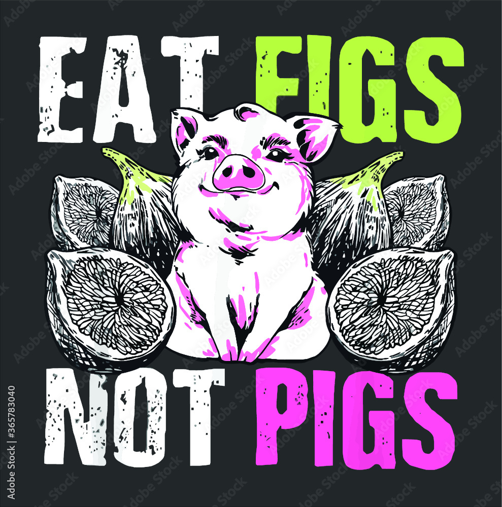 Funny eat Figs Not Pigs Vegan Herbivore Pun Quote Gift (3) new design ...