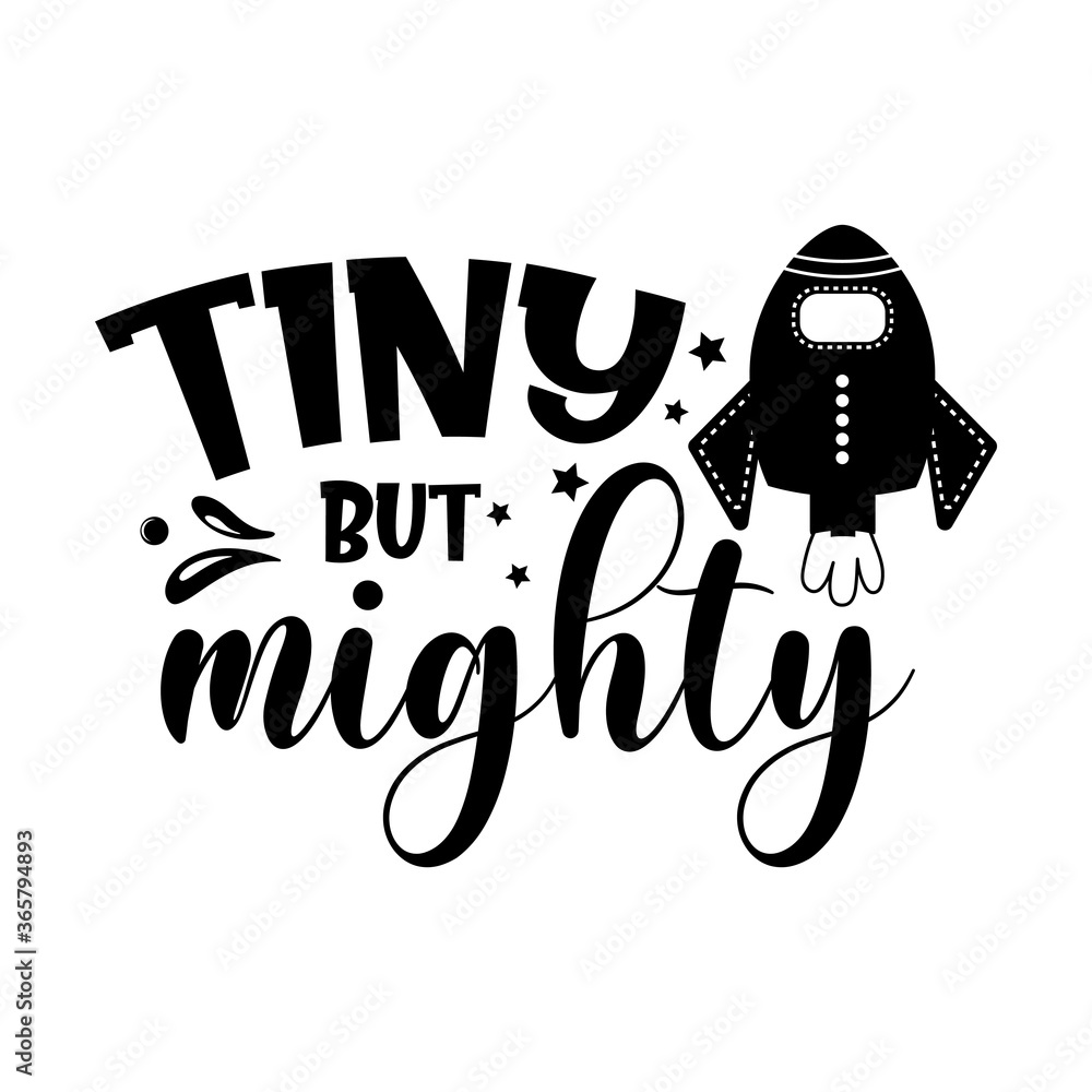 Tiny but mighty inspirational slogan inscription. Vector quotes ...