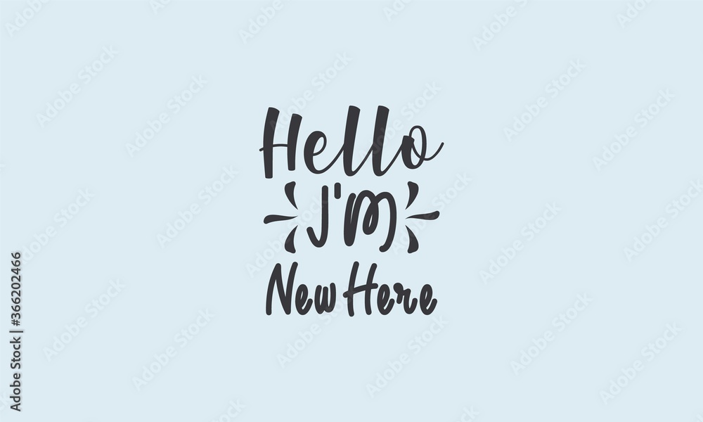 Hello I'm New Here, Name Plate, Baby Typo, Baby Tshirt Design, Text ...