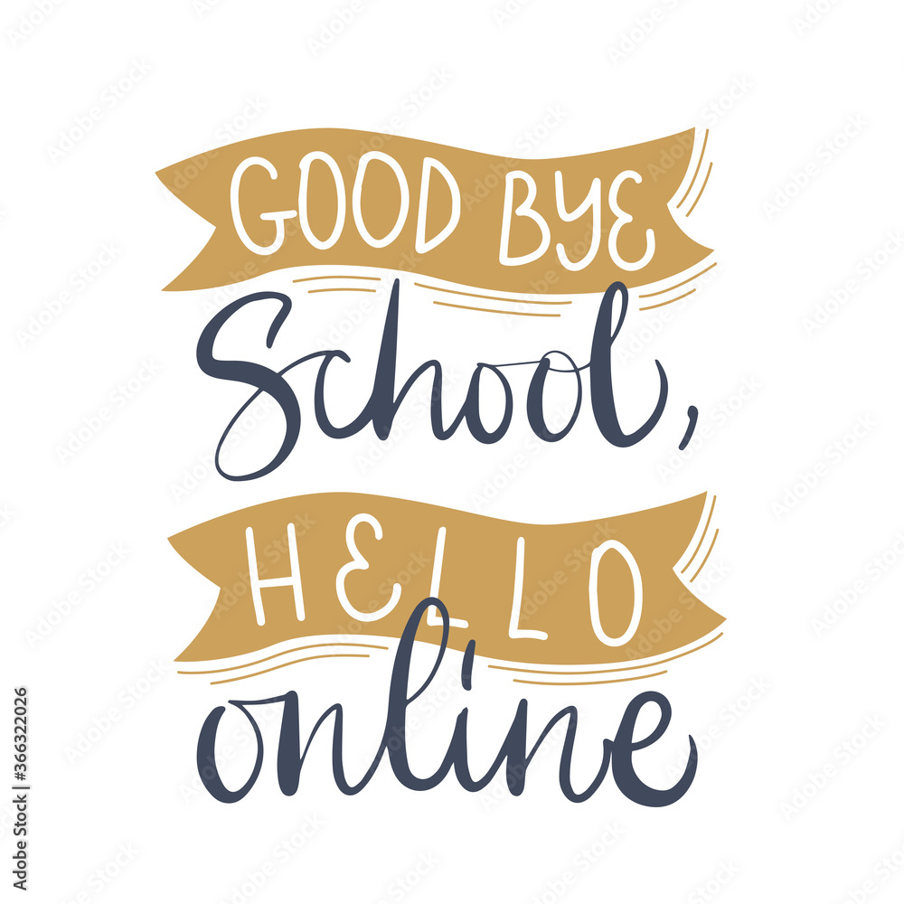 Vector lettering illustration "Good bye school, hello online" on white ...
