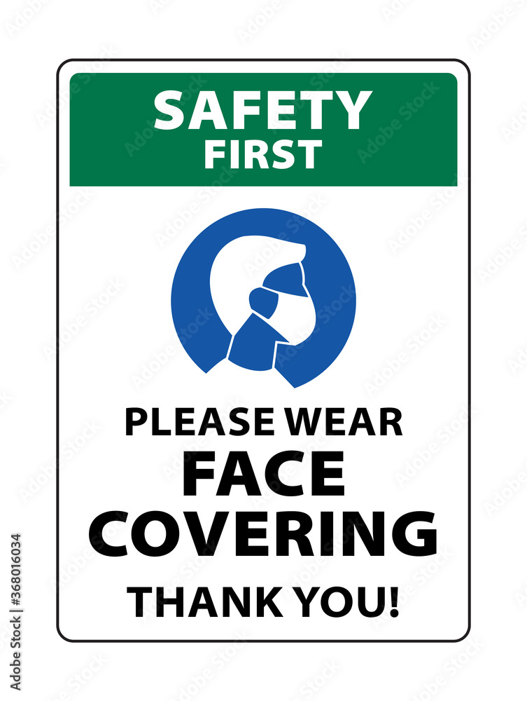 Safety First Please Wear Face Covering Sign. face mask required sign ...