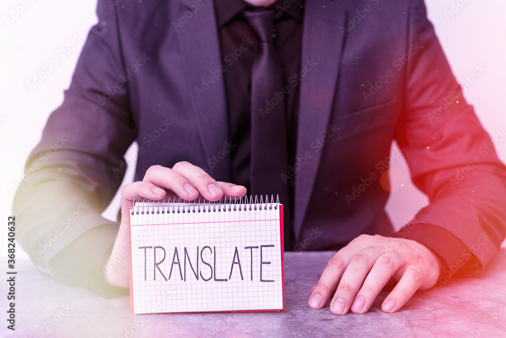 Conceptual hand writing showing Translate. Concept meaning bear, remove ...