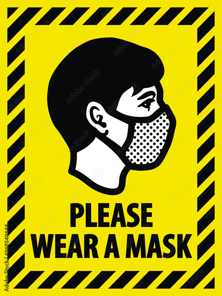 'Please wear a mask' sign; human head with face mask in a yellow and ...