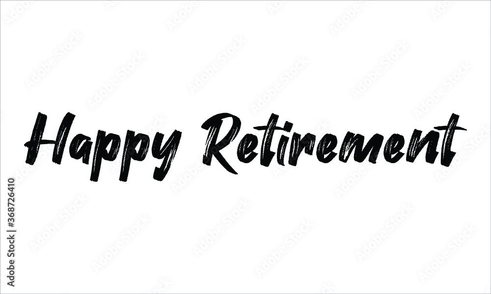 Happy Retirement Brush Hand drawn Typography Black text lettering and ...