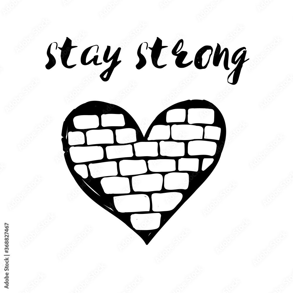 Stay strong. Black brick heart illustration. Motivation card. Empathy ...