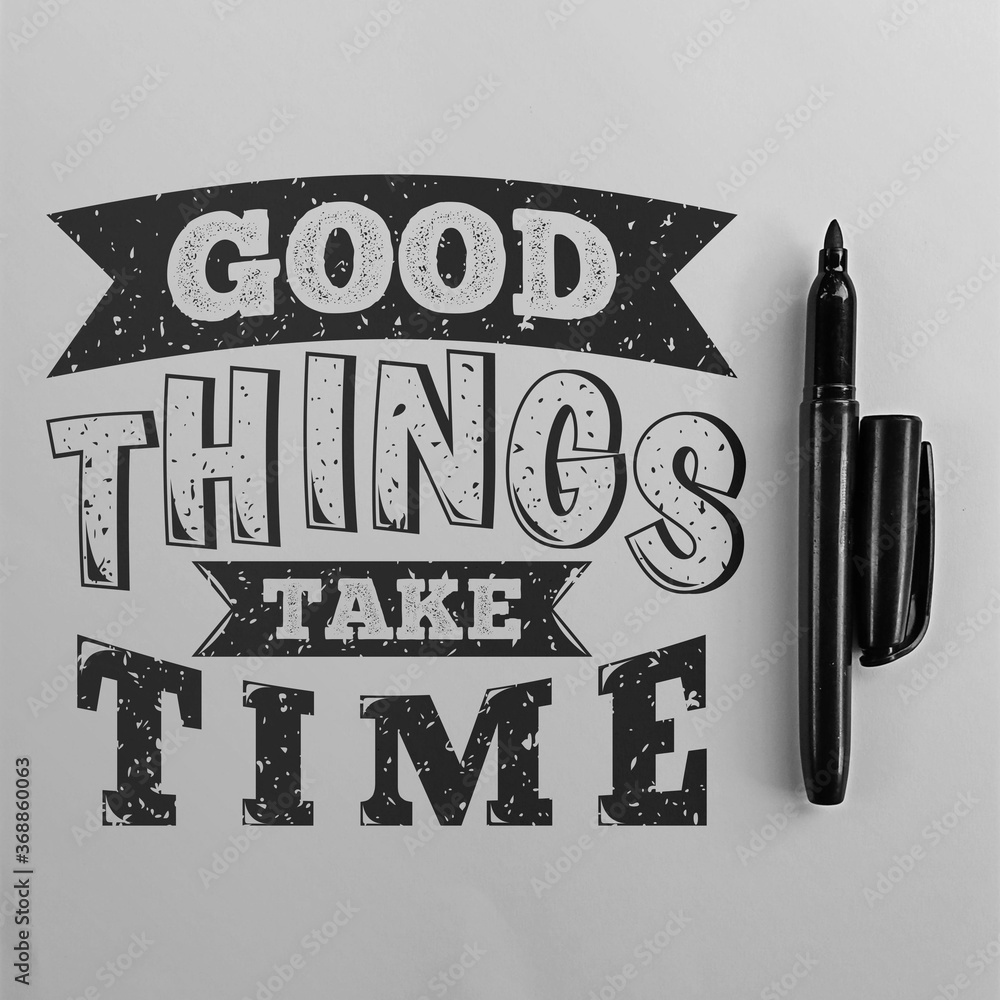 This Good Things Take Time Motivation Quote design is perfect for print ...