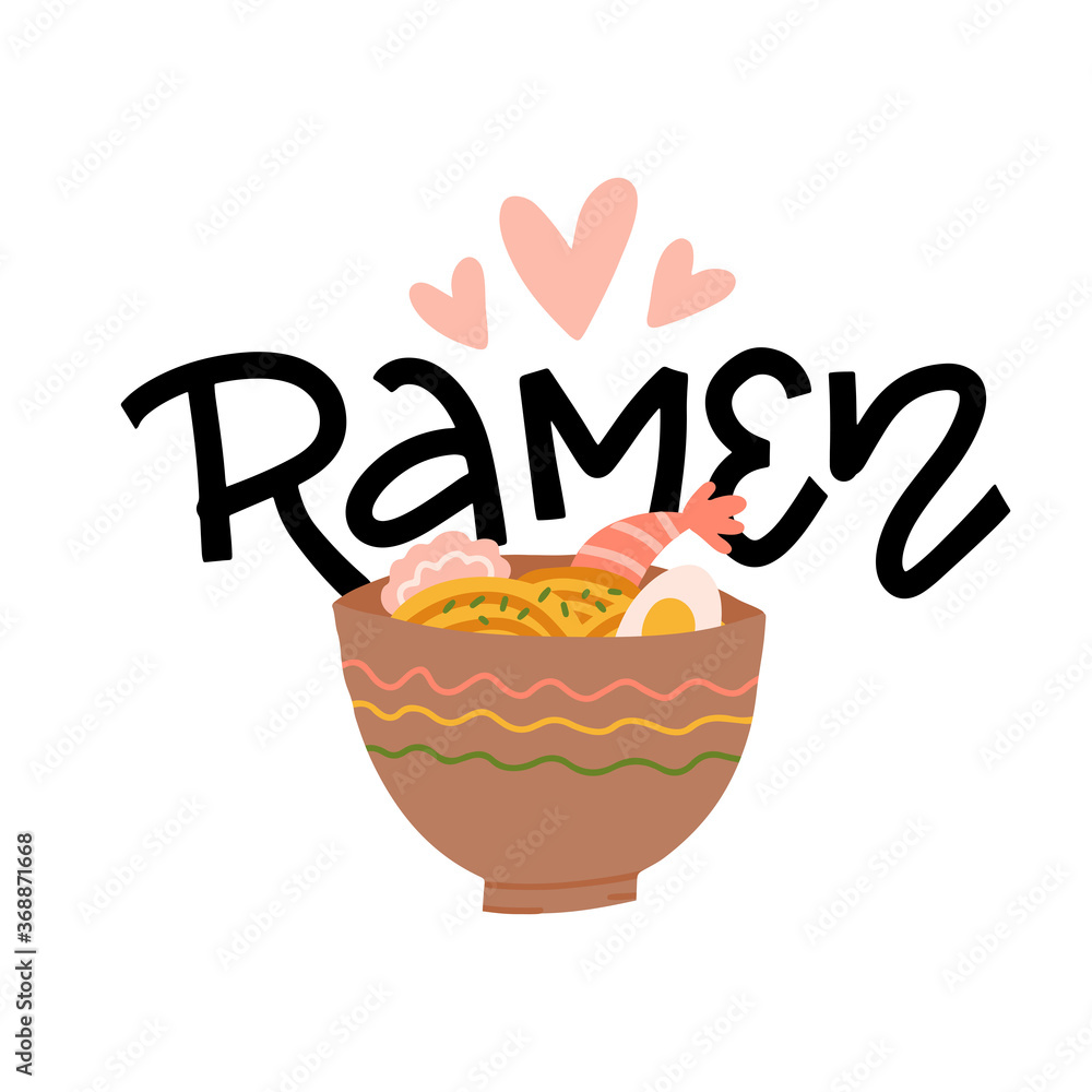 Ramen noodle bowl with food and hearts. Cute cartoon print with ...