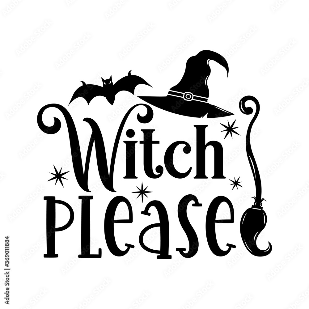 Witch please Halloween slogan inscription. Vector quotes. Illustration ...