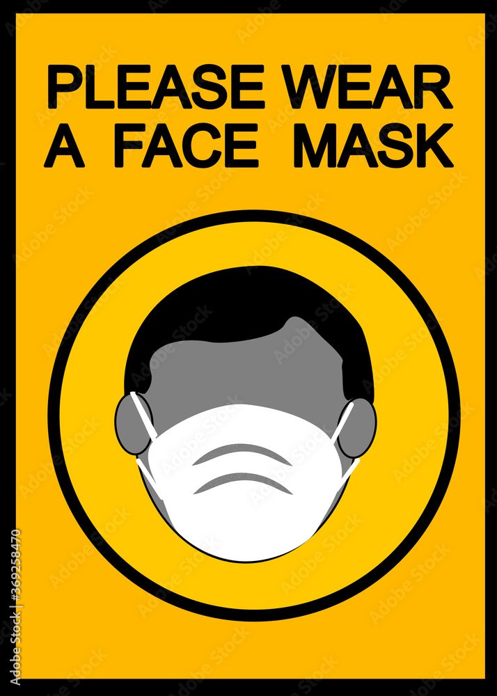 Attention sign ,PLEASE WEAR A FACE MASK black and yellow background ...