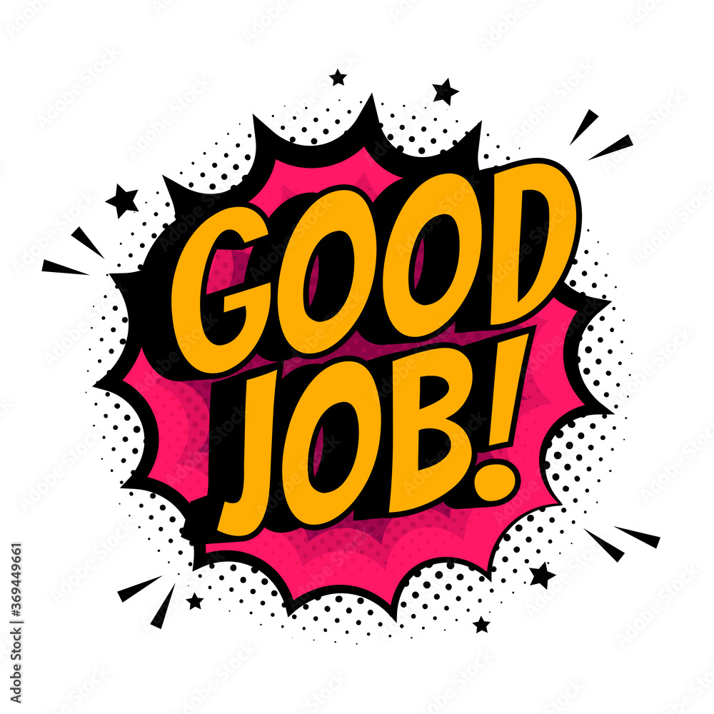 Good job work comic text sound effects pop art style. Vector speech ...