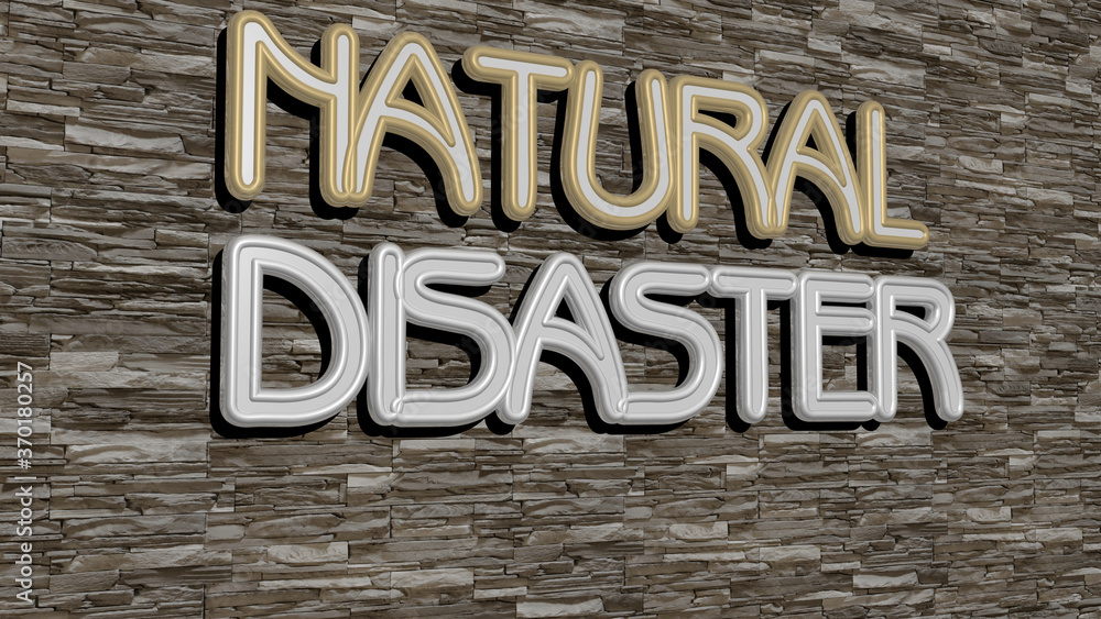 3D illustration of NATURAL DISASTER graphics and text made by metallic ...