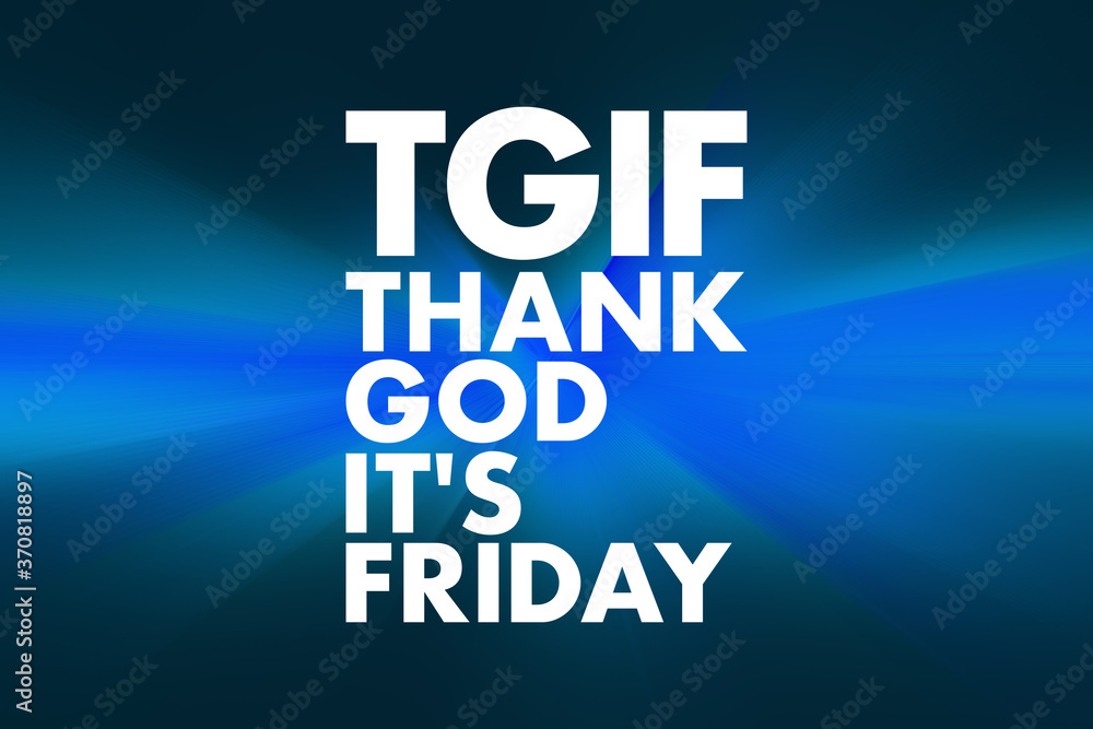 TGIF - Thank God It's Friday acronym, concept background Stock ...