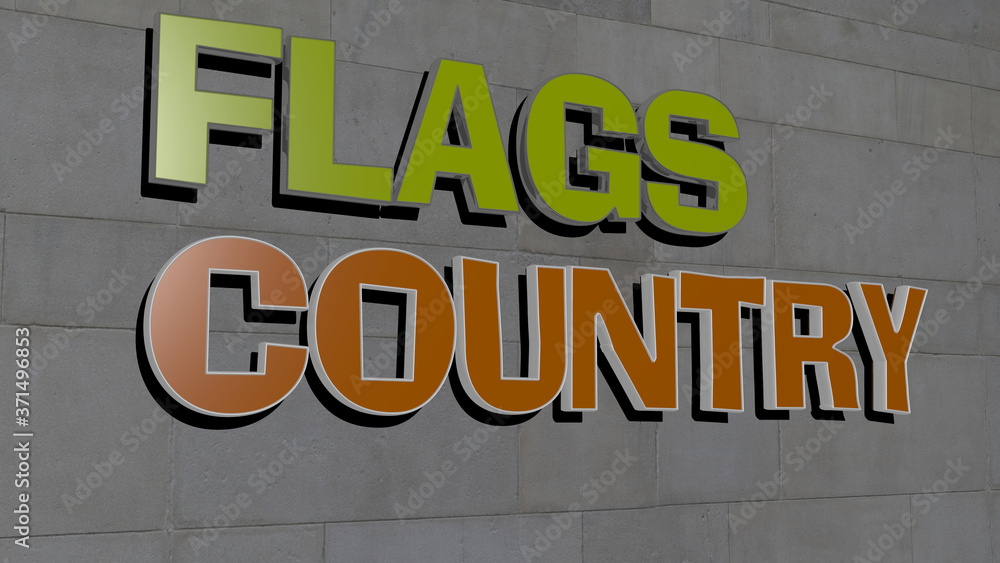 FLAGS COUNTRY text on textured wall - 3D illustration for background ...