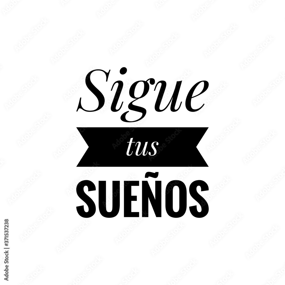 ''Sigue tus sueños'', cartel para diseños, para imprimir Stock ...