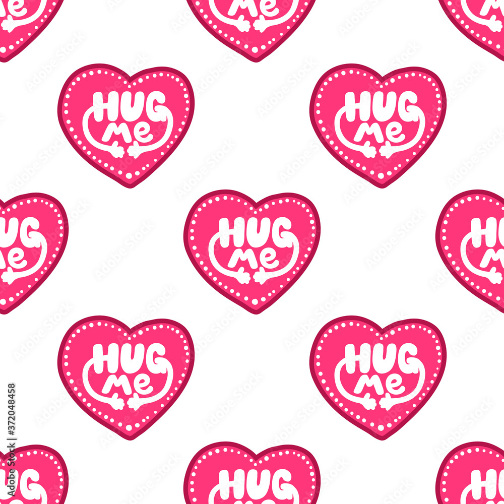 Hug me. Vector seamless pattern with calligraphy hand drawn text. Good ...