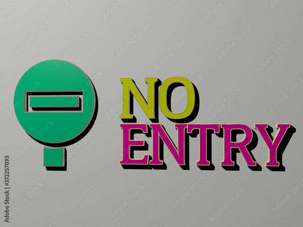 3D graphical image of NO ENTRY vertically along with text built by ...