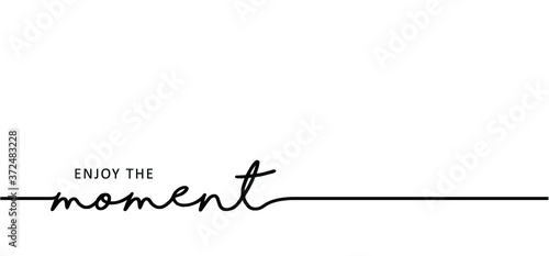 Slogan enjoy the moment. Vector best success quotes Relaxing and chill ...