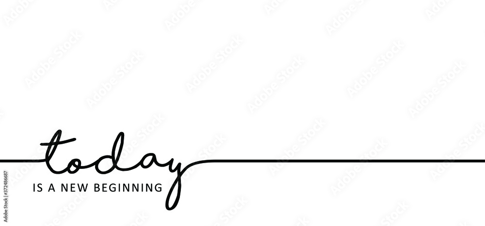 Slogan today is a new beginning. Vector best success quotes Relaxing ...
