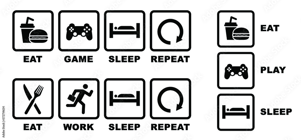 Quote Eat play sleep repeat sign or work icons. Funny vector party ...