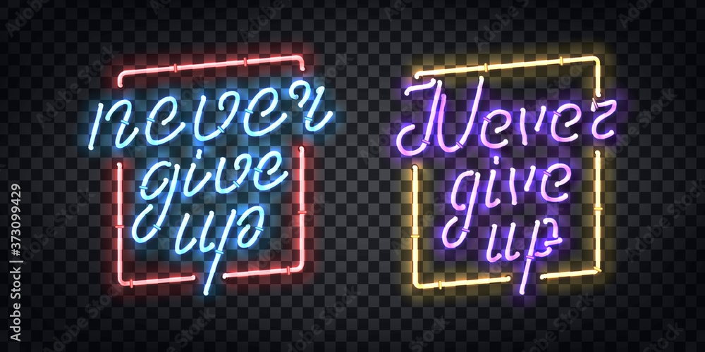 Vector realistic isolated neon sign of Never Give Up typography logo ...