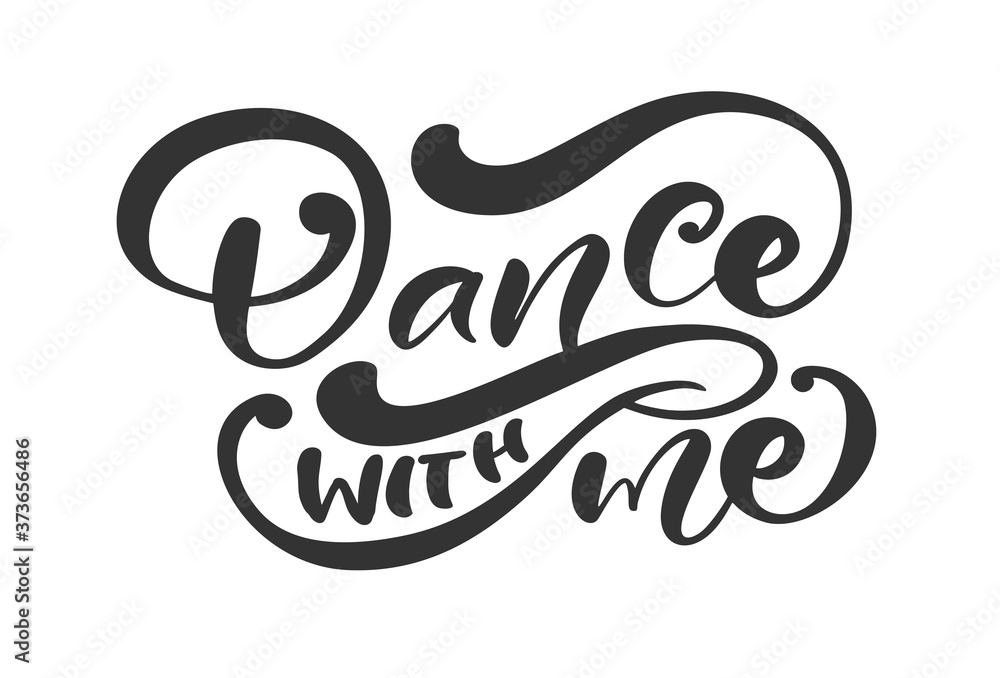 Dance with me hand drawn lettering modern vector calligraphy text. Ink ...