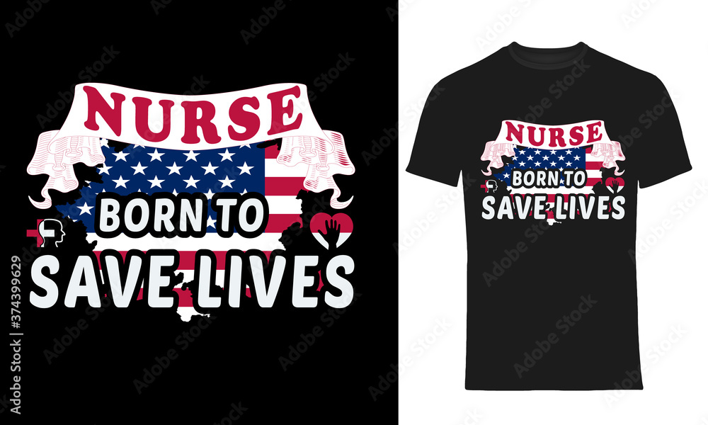 USA Nurse Born To Save Lives - Nurse t-shirt - vector graphic design ...