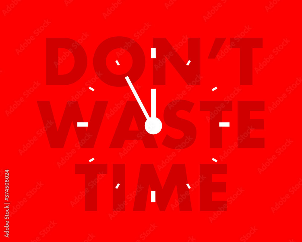 Do not waste time - clock dial with motivational, encouraging and ...