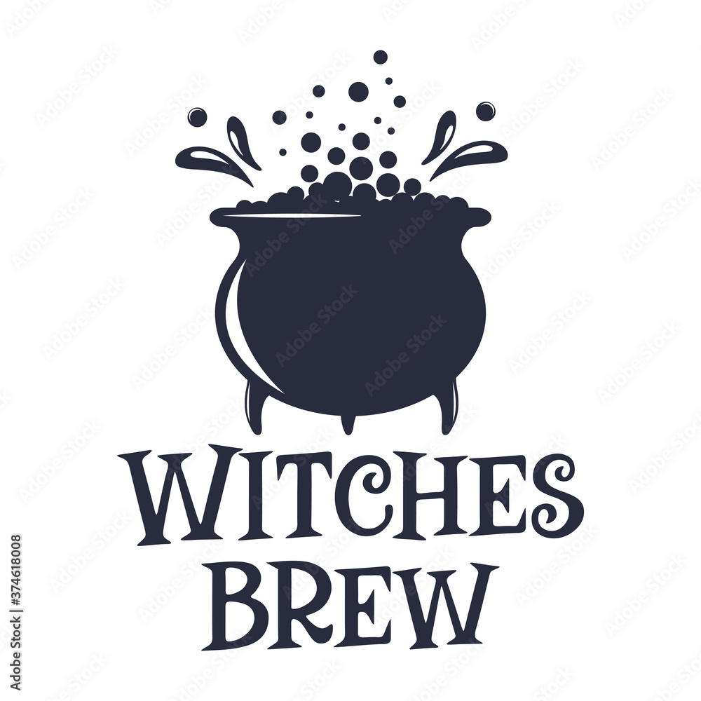Witches brew slogan inscription. Vector quotes. Illustration for ...
