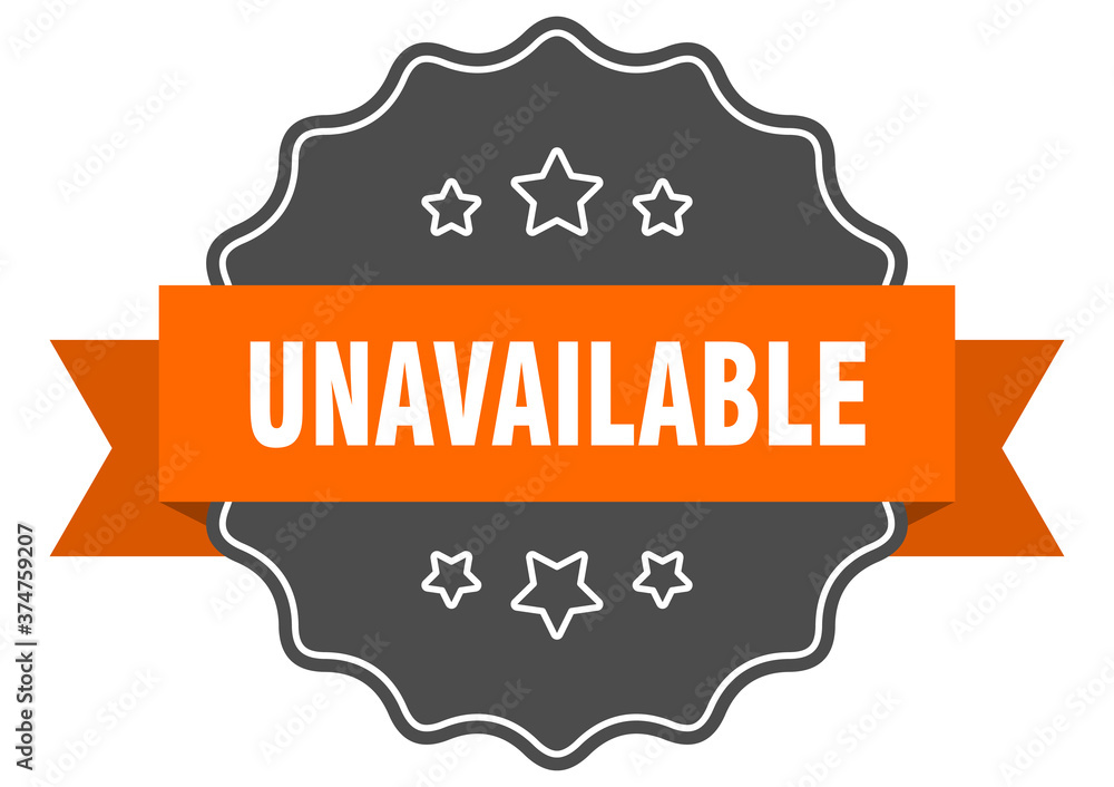 unavailable label. unavailable isolated seal. sticker. sign Stock ...