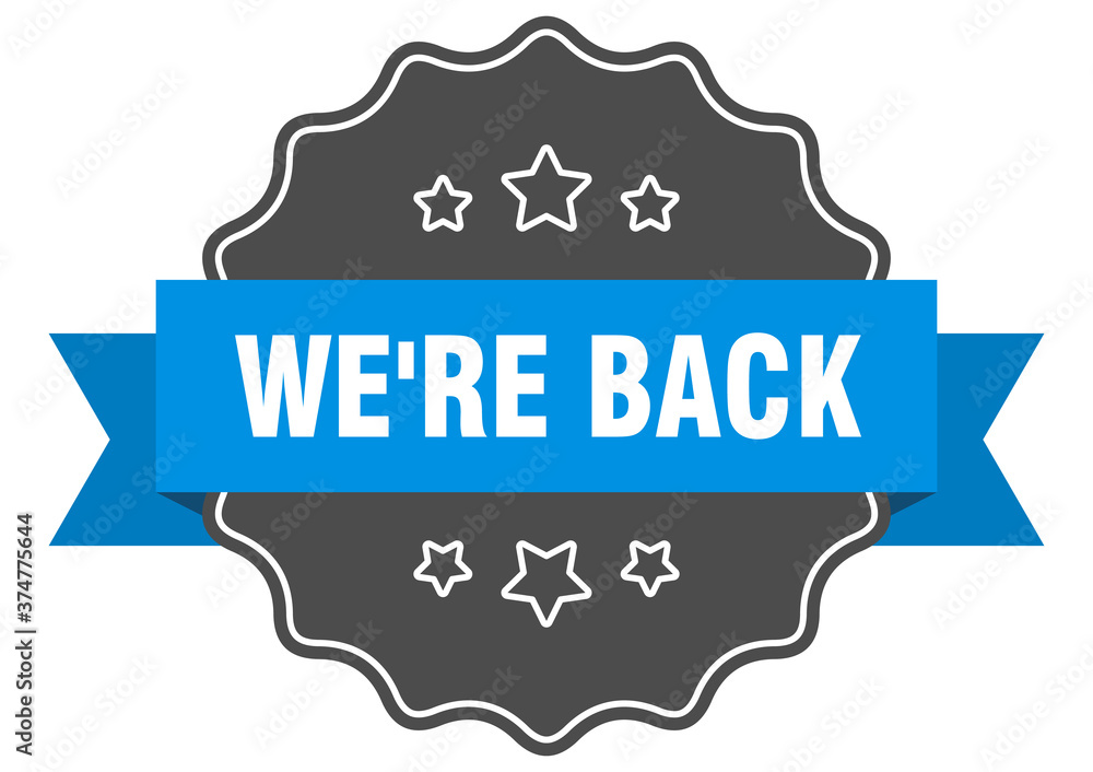 we're back label. we're back isolated seal. sticker. sign Stock Vector ...