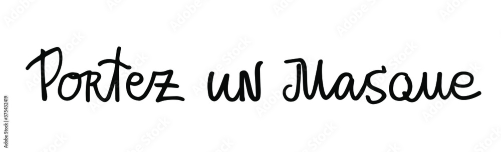 Wear a mask in French handwritten text. Warning sign. Entrance ...