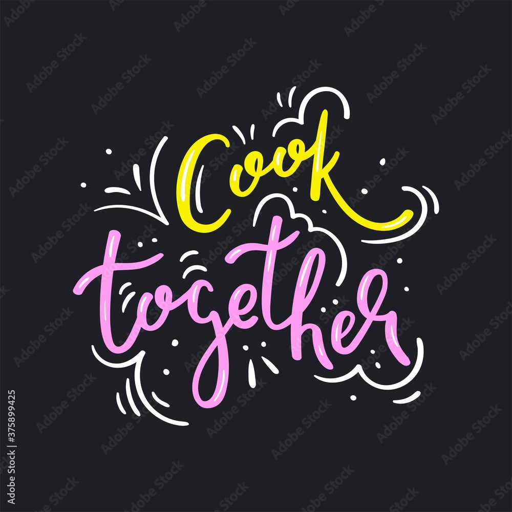 Cook together hand drawn lettering with decorative elements, food card ...
