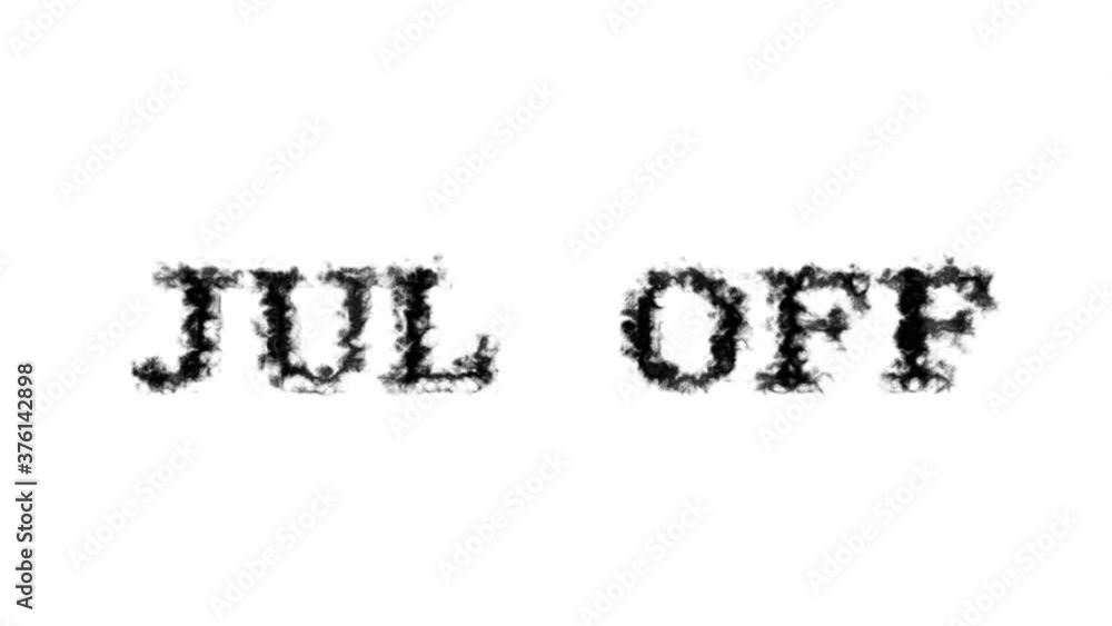 Jul Off smoke text effect white isolated background. animated text ...