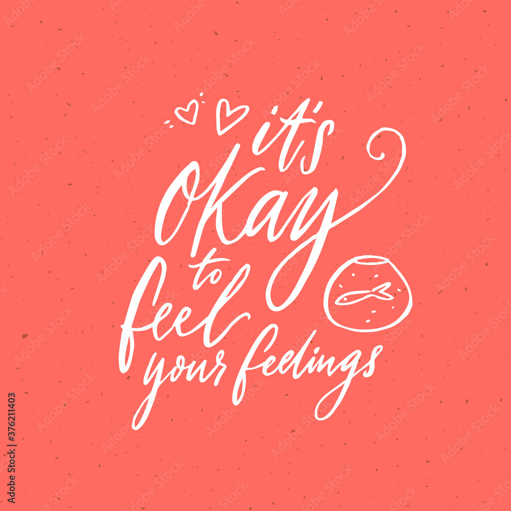 It's okay to feel your feelings. Inspirational support quote about ...
