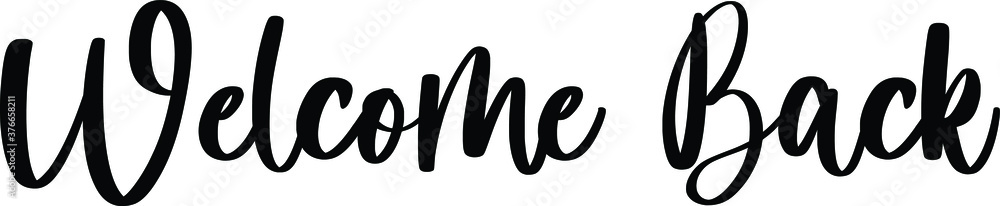 Welcome Back Typography/Calligraphy Black Color Text On White ...